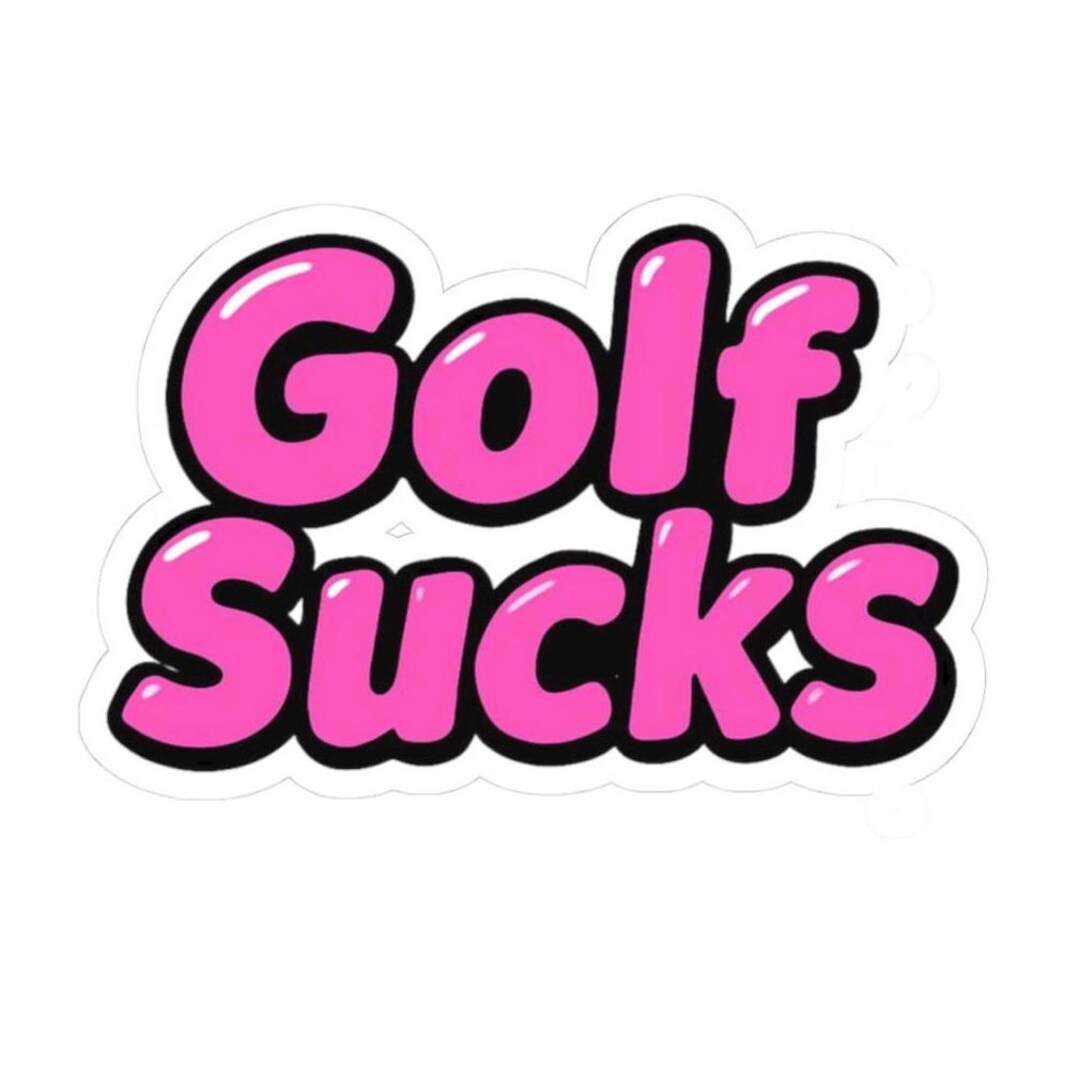 Funny Golf Sticker, Sarcastic Golf Sticker, Womens Golf Sticker, Golf ...