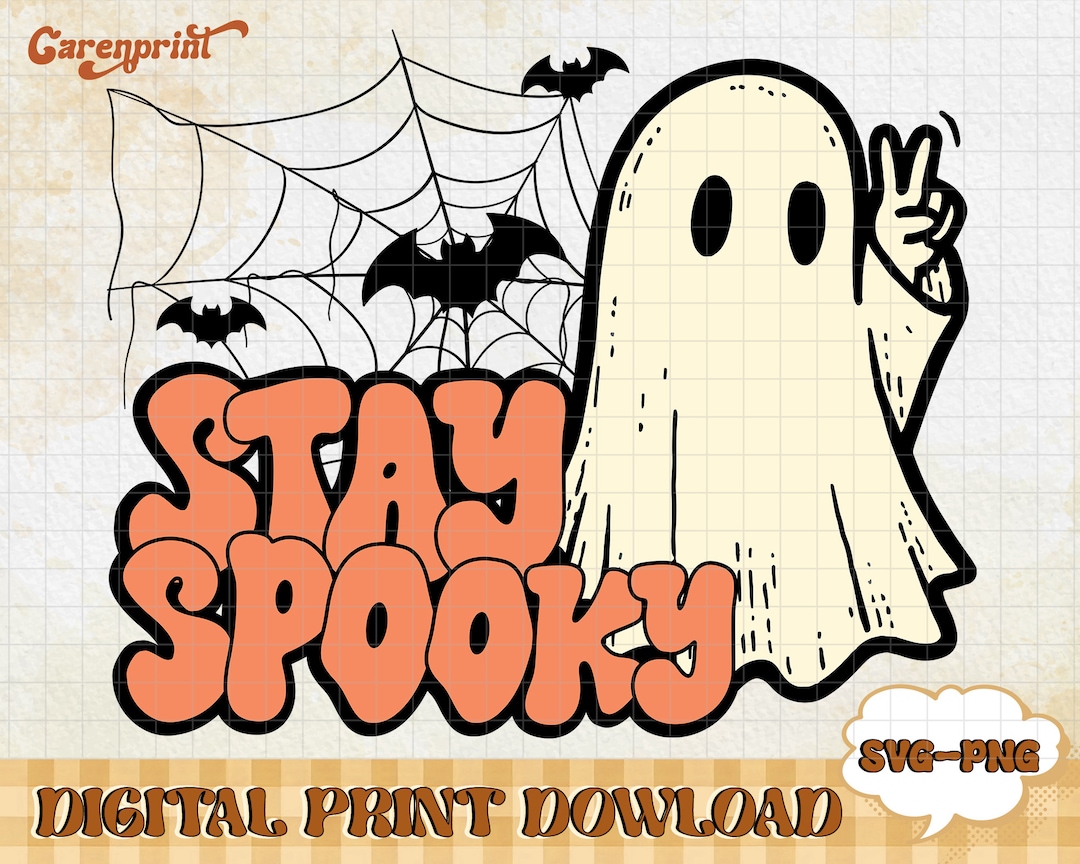 Stay Spooky Ghost Halloween Svg Png Halloween Svg Png Spooky - Etsy
