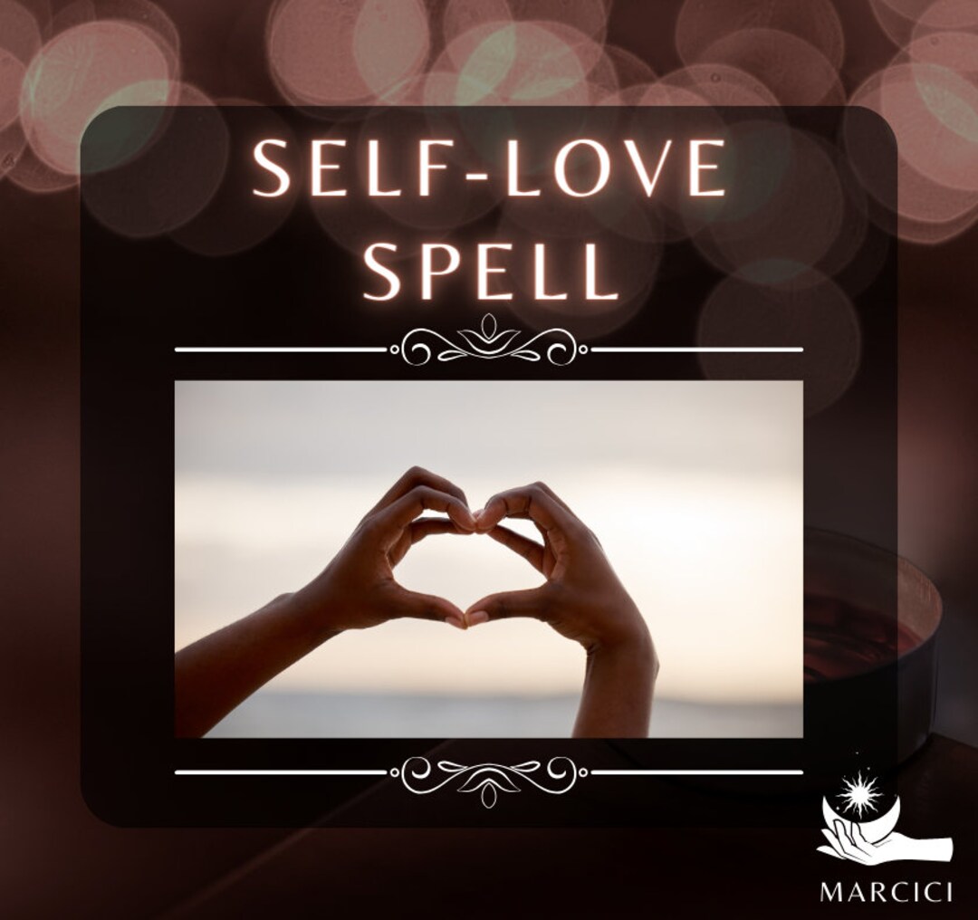 Self-love Spell, Love Your Self More Spell, Love Spell, Increase ...