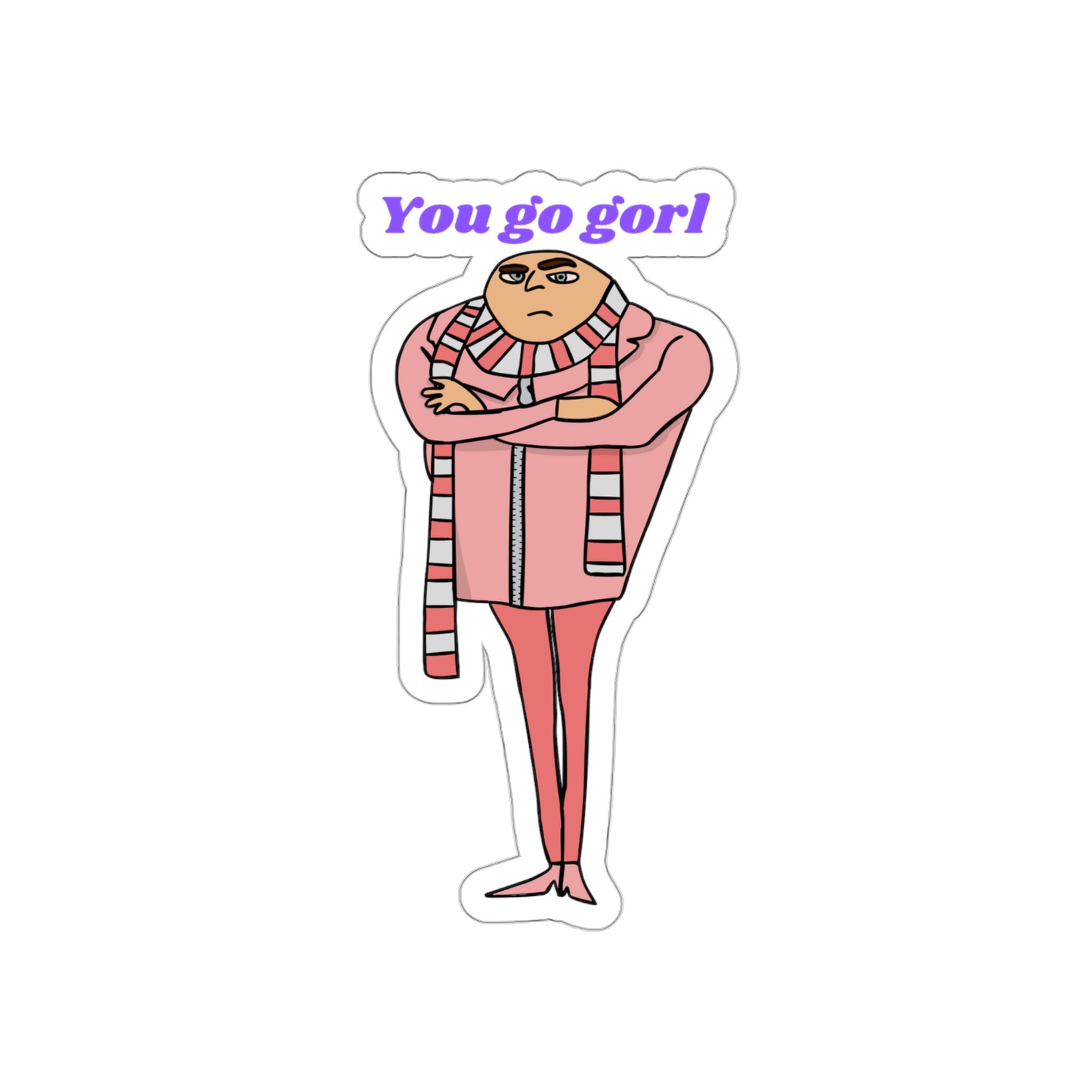 You Go Girl Gru Sticker Despicable Me - Etsy
