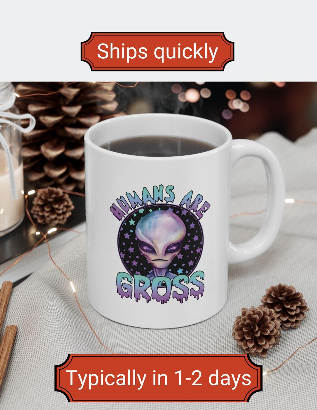 Humans Are Gross Fun Unique Alien Ceramic Mug Perfect Present for ...