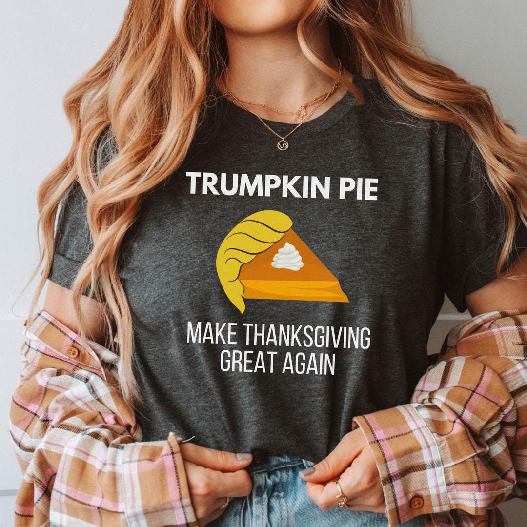 Donald Trump Trumpkin Pie, Make Thanksgiving Great Again, Funny ...