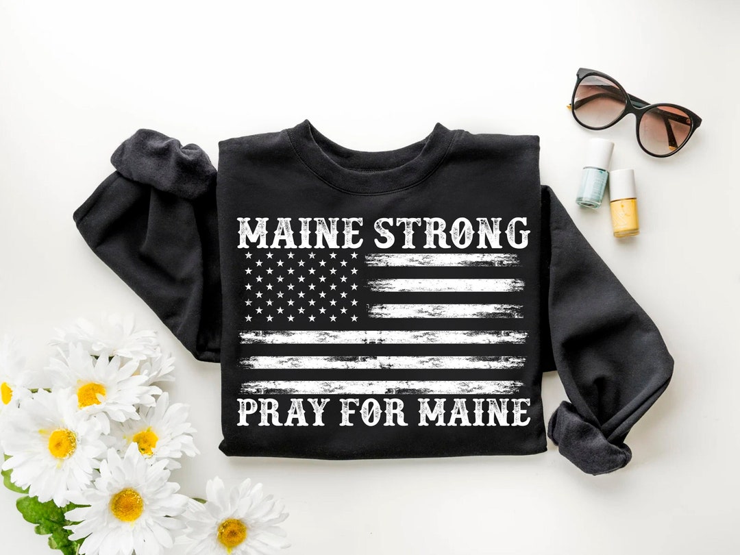 Maine Strong Sweatshirt Pray for Maine Shirt Maine Lewiston - Etsy