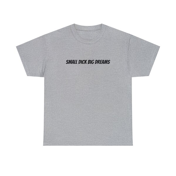 Small Dick Big Dreams Etsy