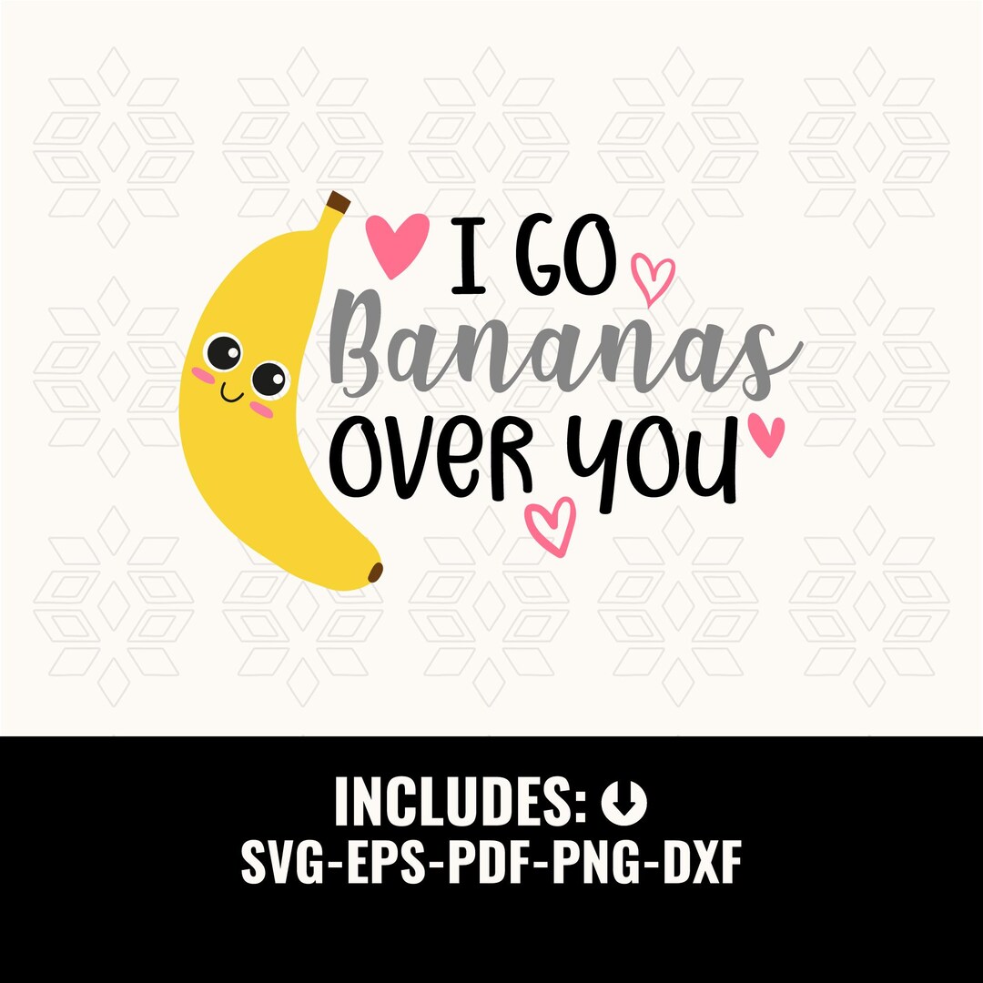 Go Bananas Over You SVG - Etsy