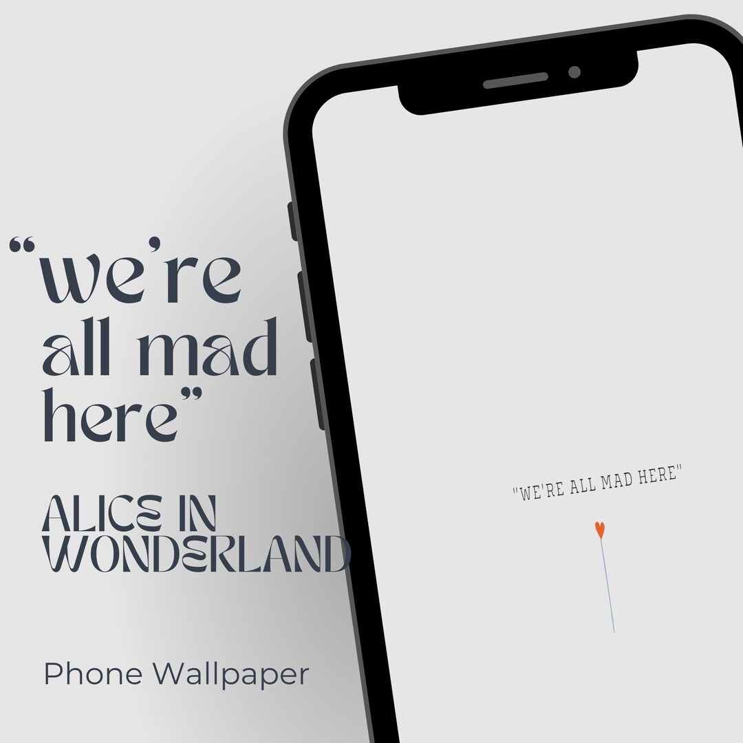 We're All Mad Here Phone Home Screen | iPhone Wallpaper | Minimal ...