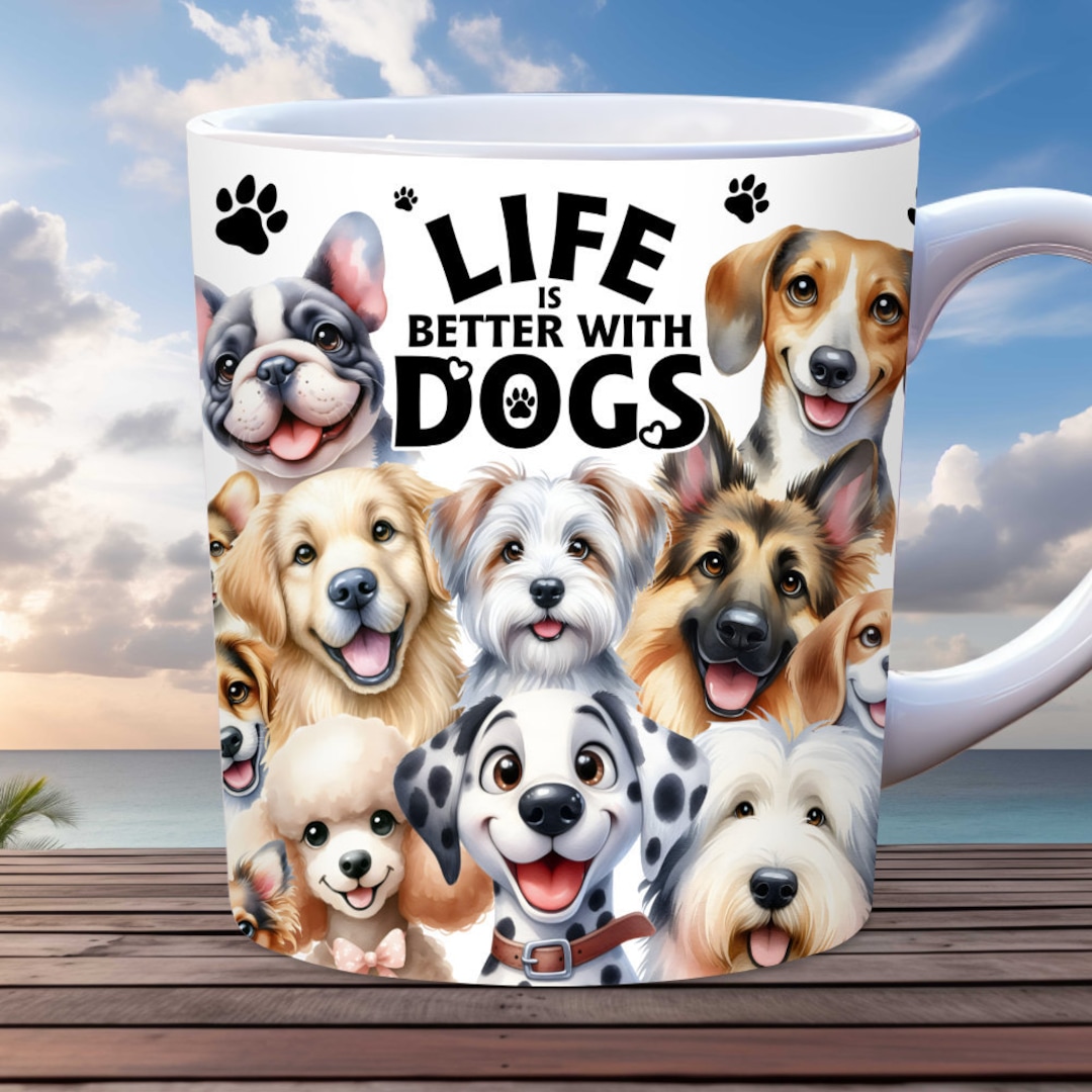 Life is Better With Dogs Mug Wrap PNG, 11oz and 15oz Mug Template, Dog ...