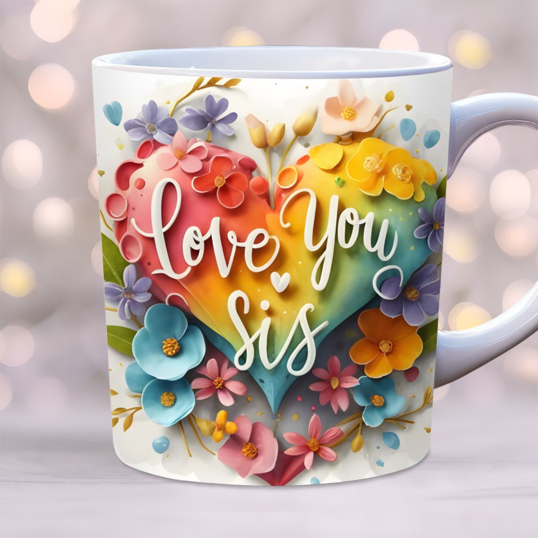 I Love You Sis Mug Wrap, 11oz and 15oz Mug Template, Instant Download ...