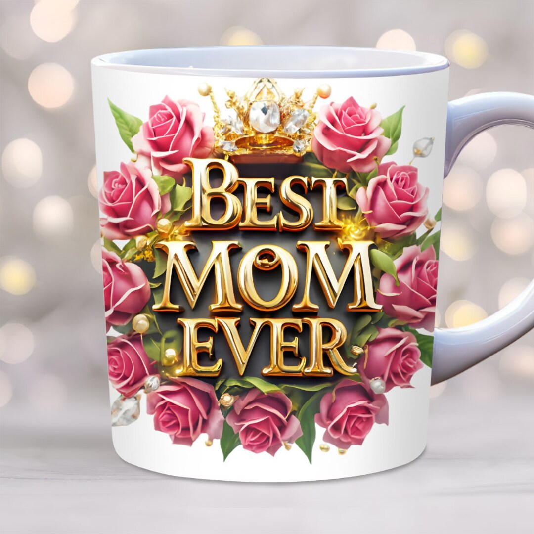 Mothers Day Mug Wrap, 11oz and 15 Oz Mug Template PNG, Best Mom Ever ...