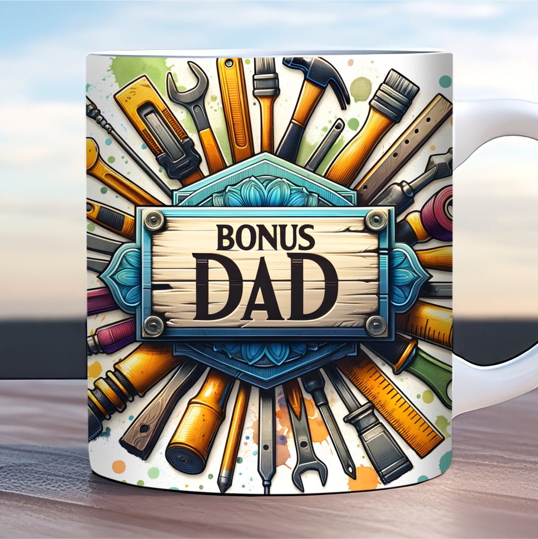 Bonus Dad Mug Wrap, Fathers Day Mug Wrap, PNG, 11oz, 15 Oz Mug Design ...