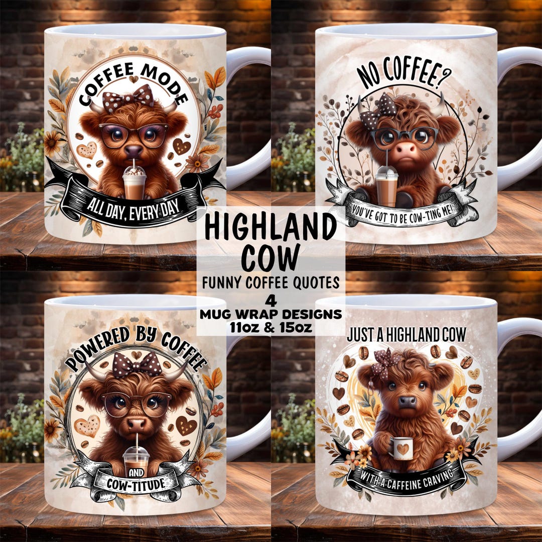 Highland Cow, Coffee Addict Mug Wrap Bundle, 11oz and 15oz PNG ...