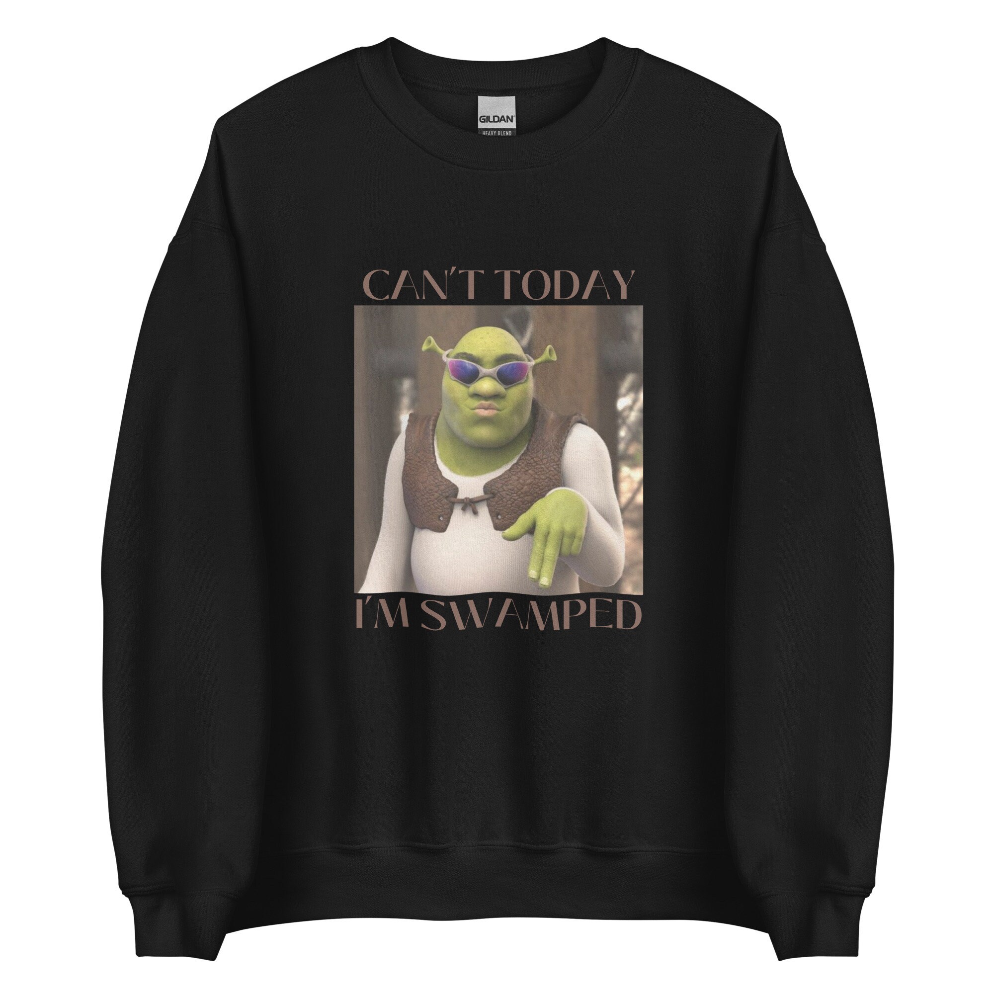 Can't Today I'm Swamped Shrek Sweatshirt, Funny Sweatshirt, Humour ...