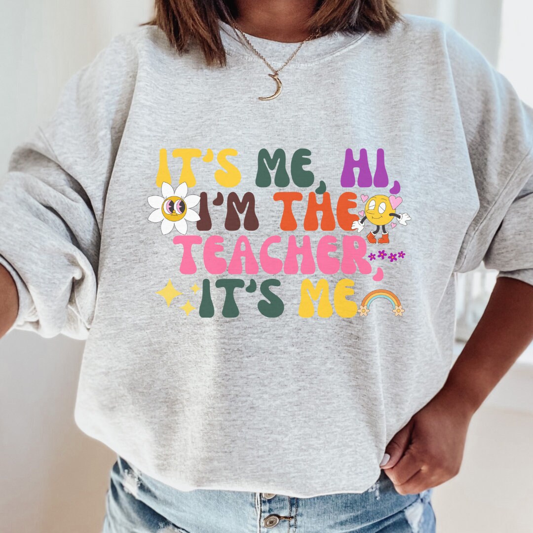 It's Me Hi I'm the Teacher Comfort Colours Shirt, Teacher Sweatshirt ...