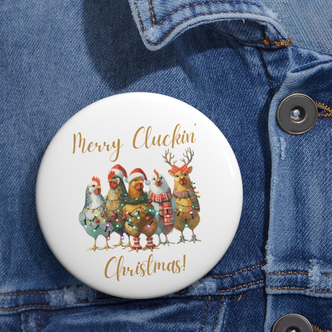 Funny Christmas Chicken Pin Button, Merry Cluckin Christmas, Holiday ...