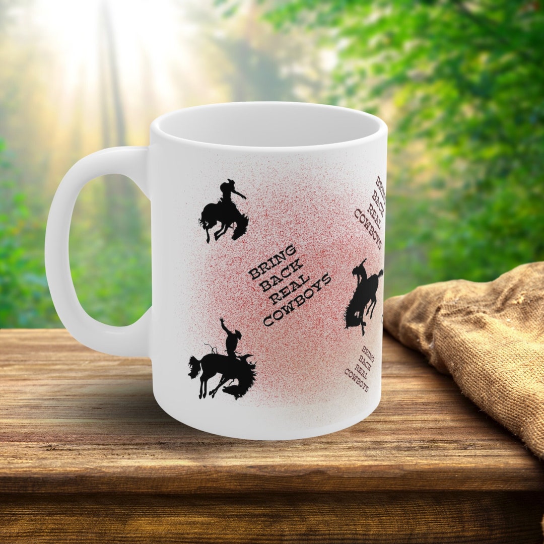 Cowboys Bring Real Cowboys Back Coffee Mug Old West Bucking Horses Cup ...