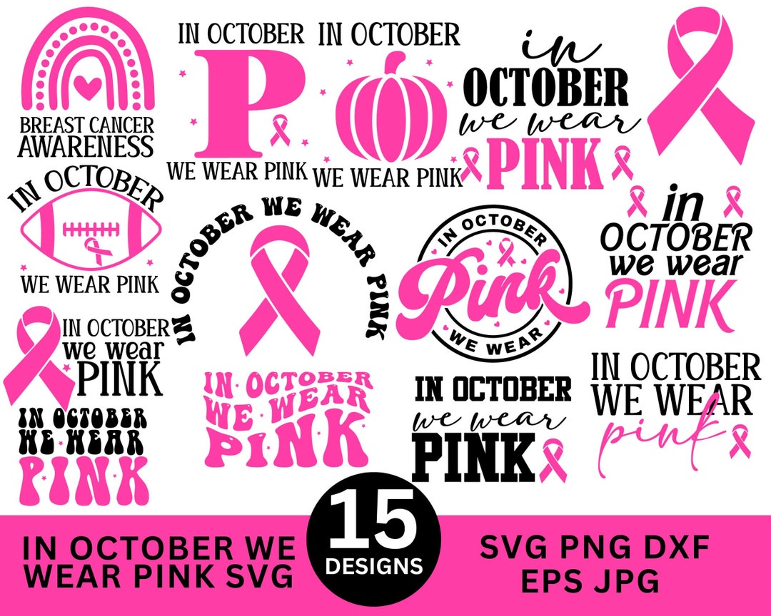 In October We Wear Pink Svg, in October We Wear Pink Bundle Svg , We ...