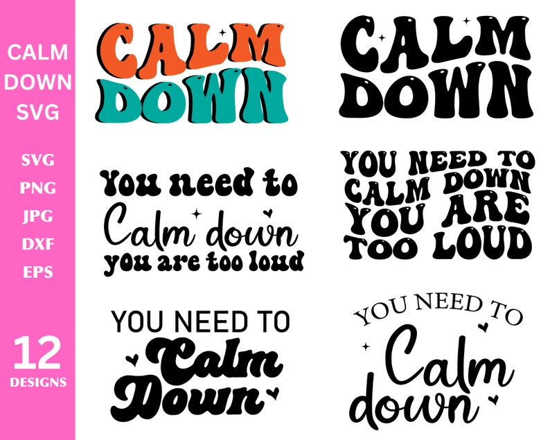 Calm Down Svg, Calm Down Png, Calm Down Svg Bundle, Calm Down Clipart ...