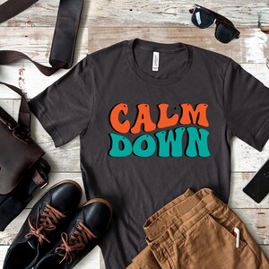 Calm Down Svg, Calm Down Png, Calm Down Svg Bundle, Calm Down Clipart ...