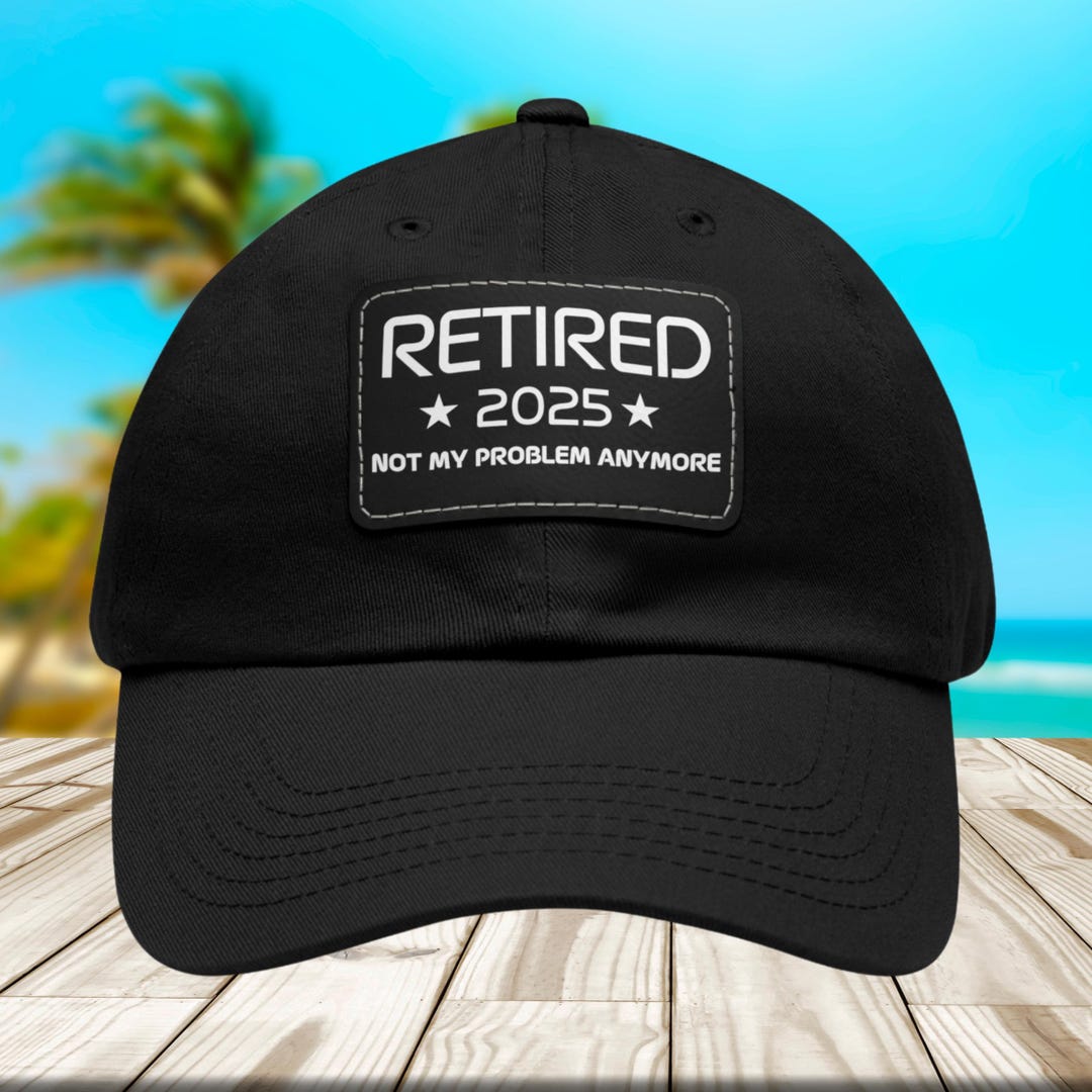 Retirement Hat 2025, Funny Hat for Retirement Gift, Not My Problem ...