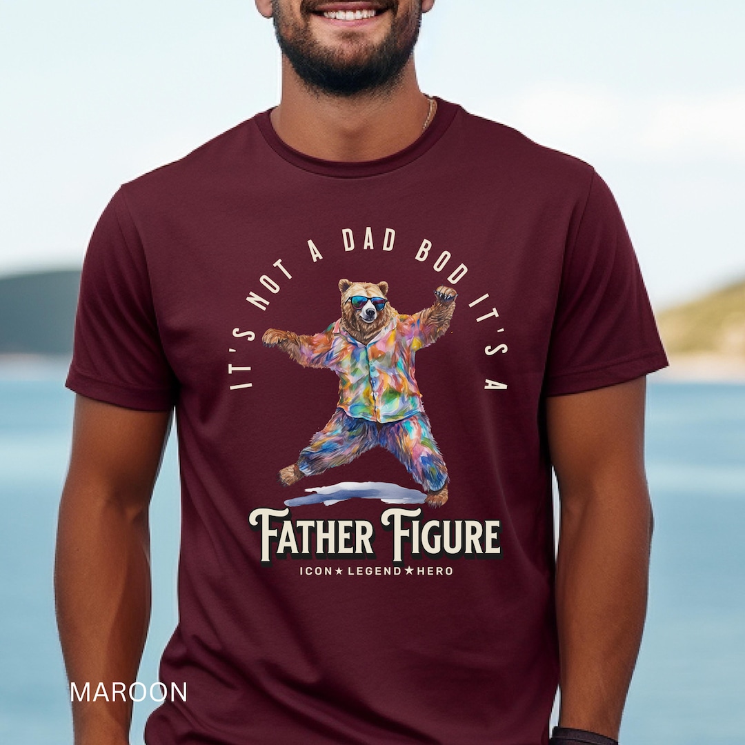 It's Not A Dad Bod It's A Father Figure Shirt, Funny Father's Day Tee ...