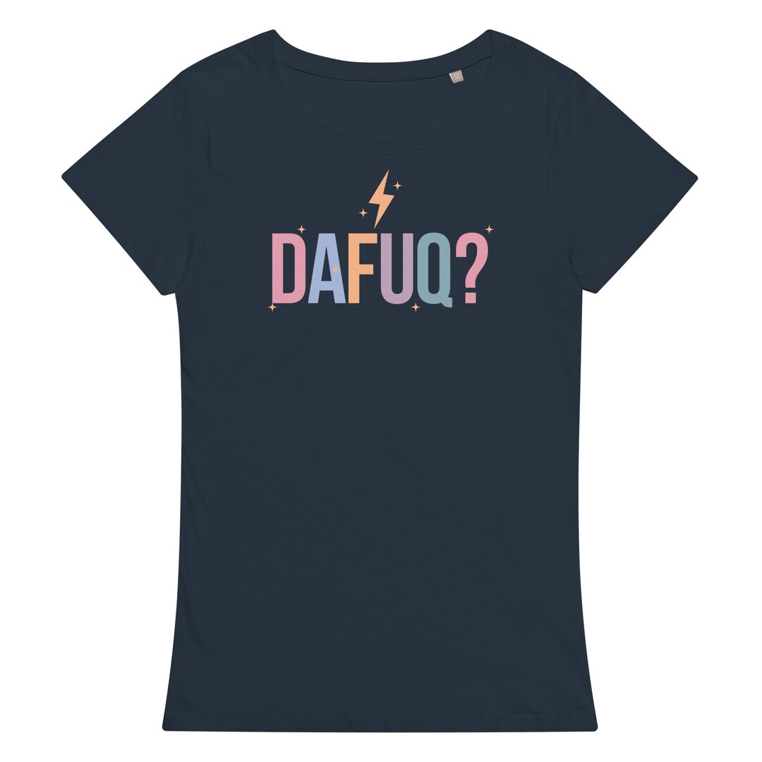 Cute and Funny Dafuq T-shirt for Women - Etsy