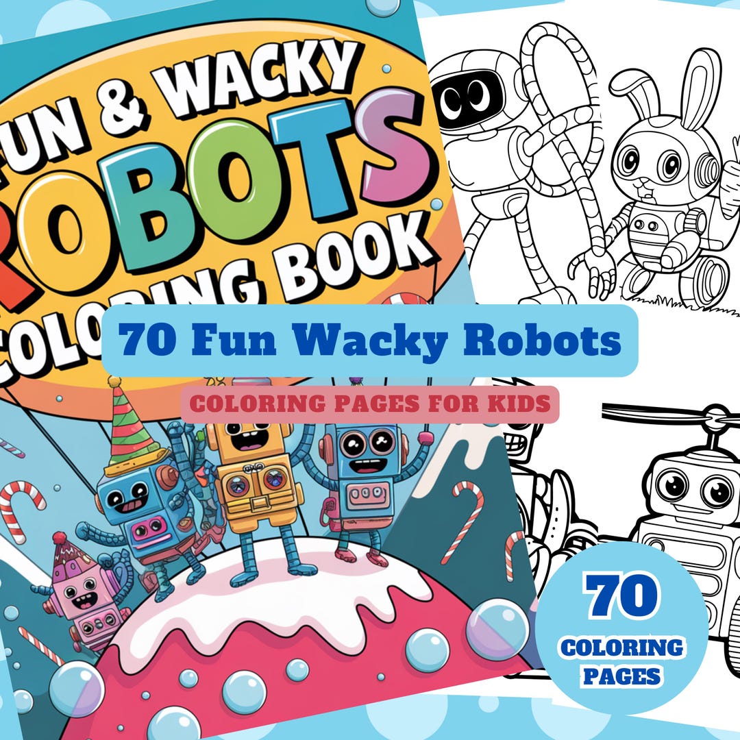 Wacky Robots Coloring Pages for Kids | Fun Silly STEM Printable ...