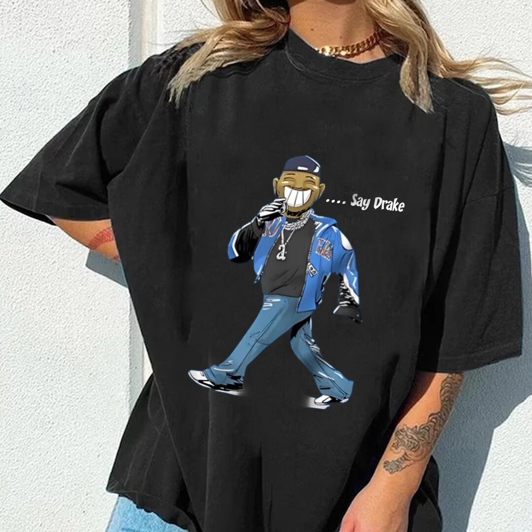 Say, Drake Say Drake Men Women Kid Graphic Tee Pullover Shirt - Etsy