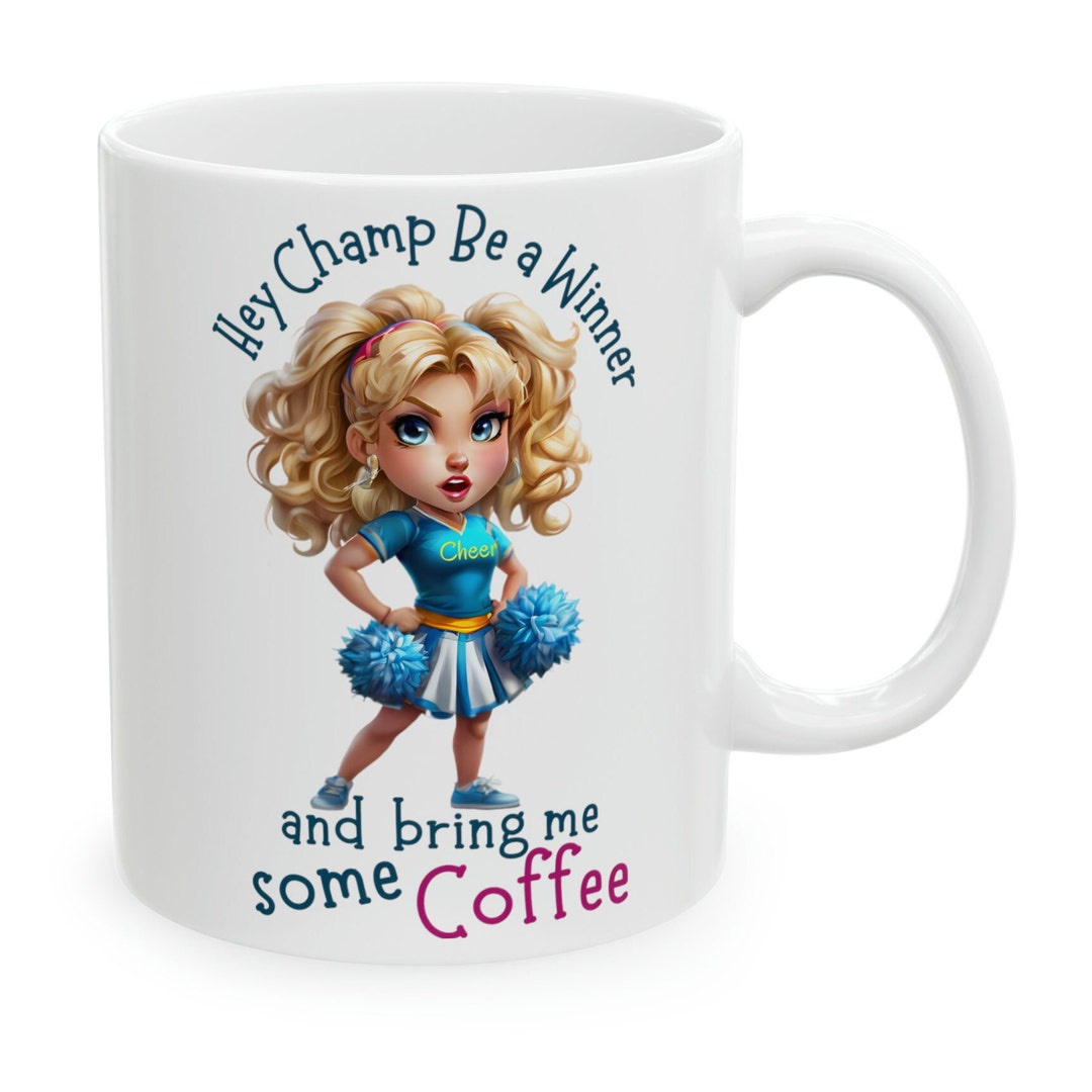 Cheerleader White Mug, Cheerleader Attituded, Be a Winner, Bring Me ...