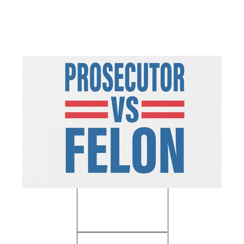 Prosecutor Vs Felon 2024 Yard Sign, Kamala Harris for President Yard ...
