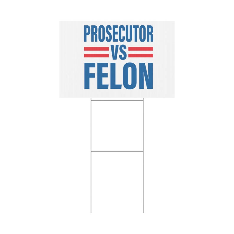 Prosecutor Vs Felon 2024 Yard Sign, Kamala Harris for President Yard ...