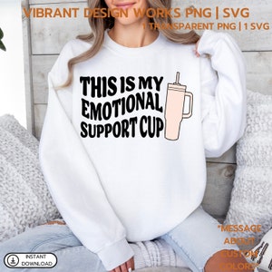 This is My Emotional Support Cup PNG, SVG Transparent PNG Instant ...