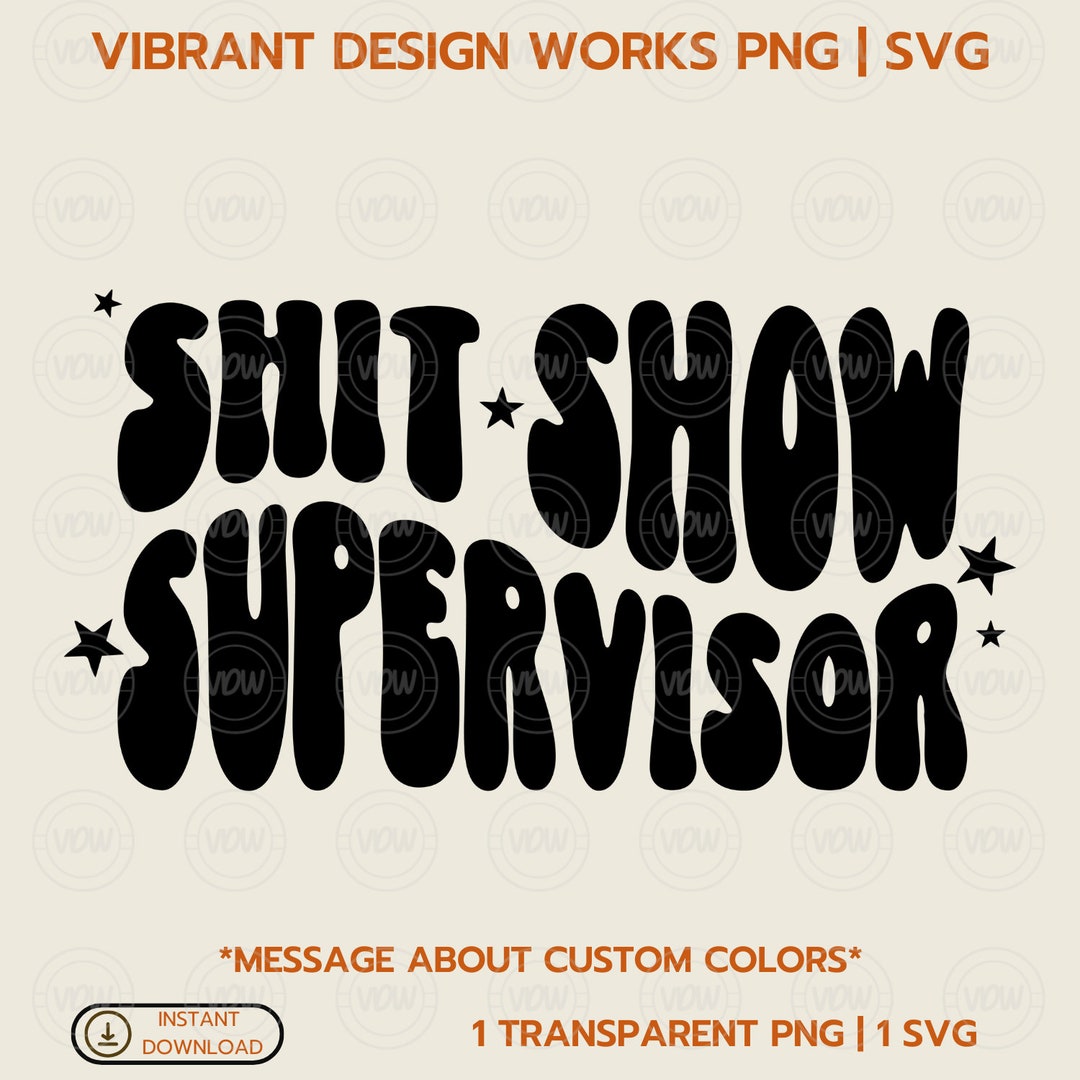 Shit Show Supervisor PNG, SVG Transparent PNG Instant Download High ...