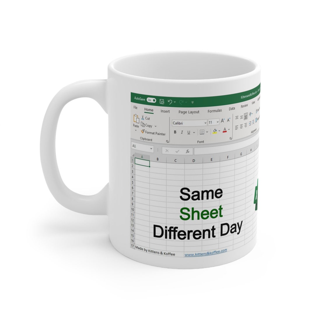 Excel Same Sheet Different Day Funny Gift Ceramic Coffee Mug 11oz - Etsy