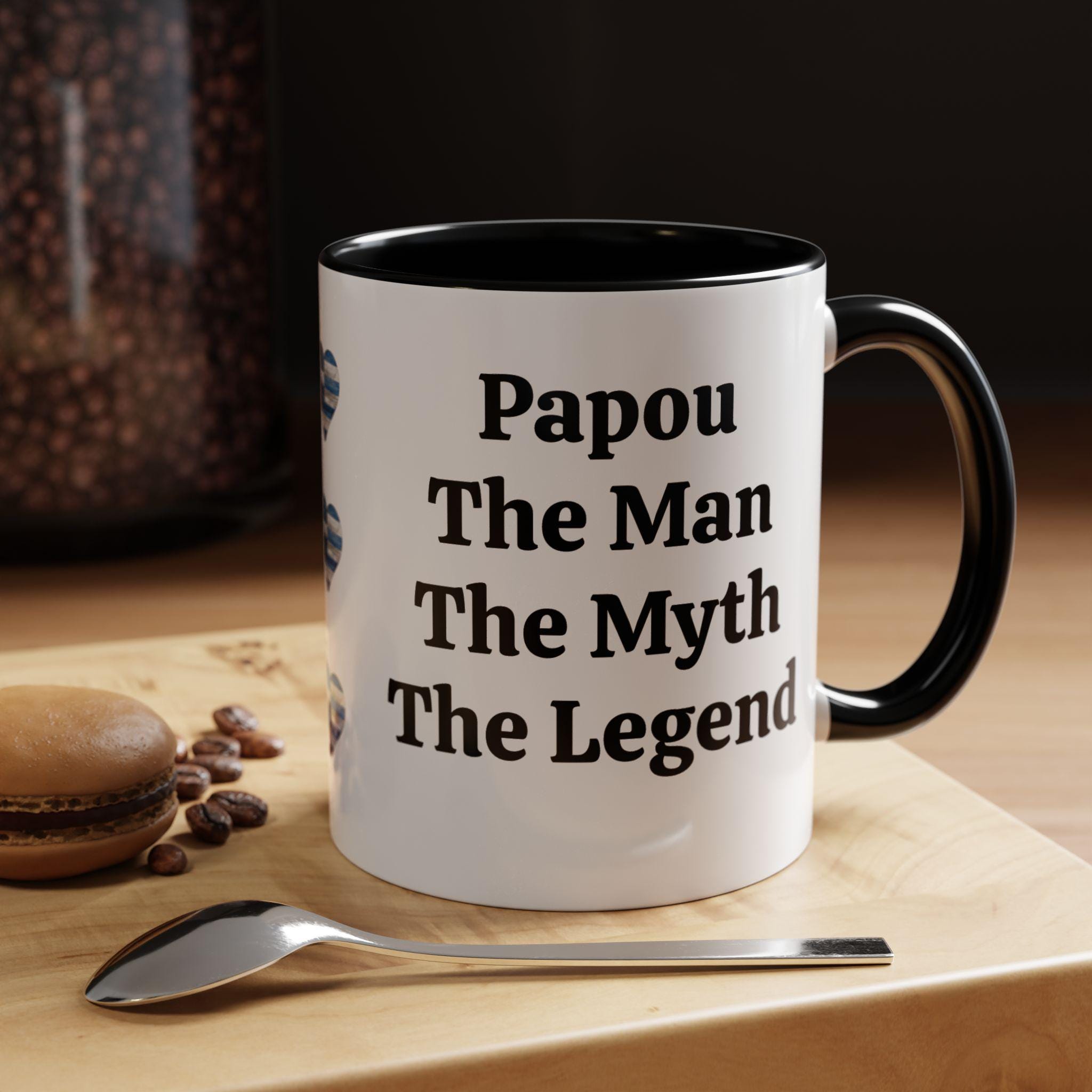 Papou the Man the Myth the Legend Coffee Mug, 11oz, Greek Grandfather ...