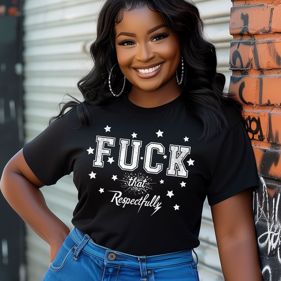 Fck That Respectfully Svg Png, Adult Humor, Snarky, Straight Up ...