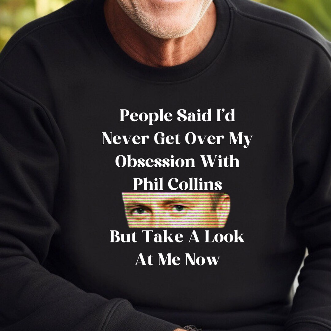 Phil Collins Sarcastic Quote SVG PNG: Music Lover Shirt Design, Funny ...