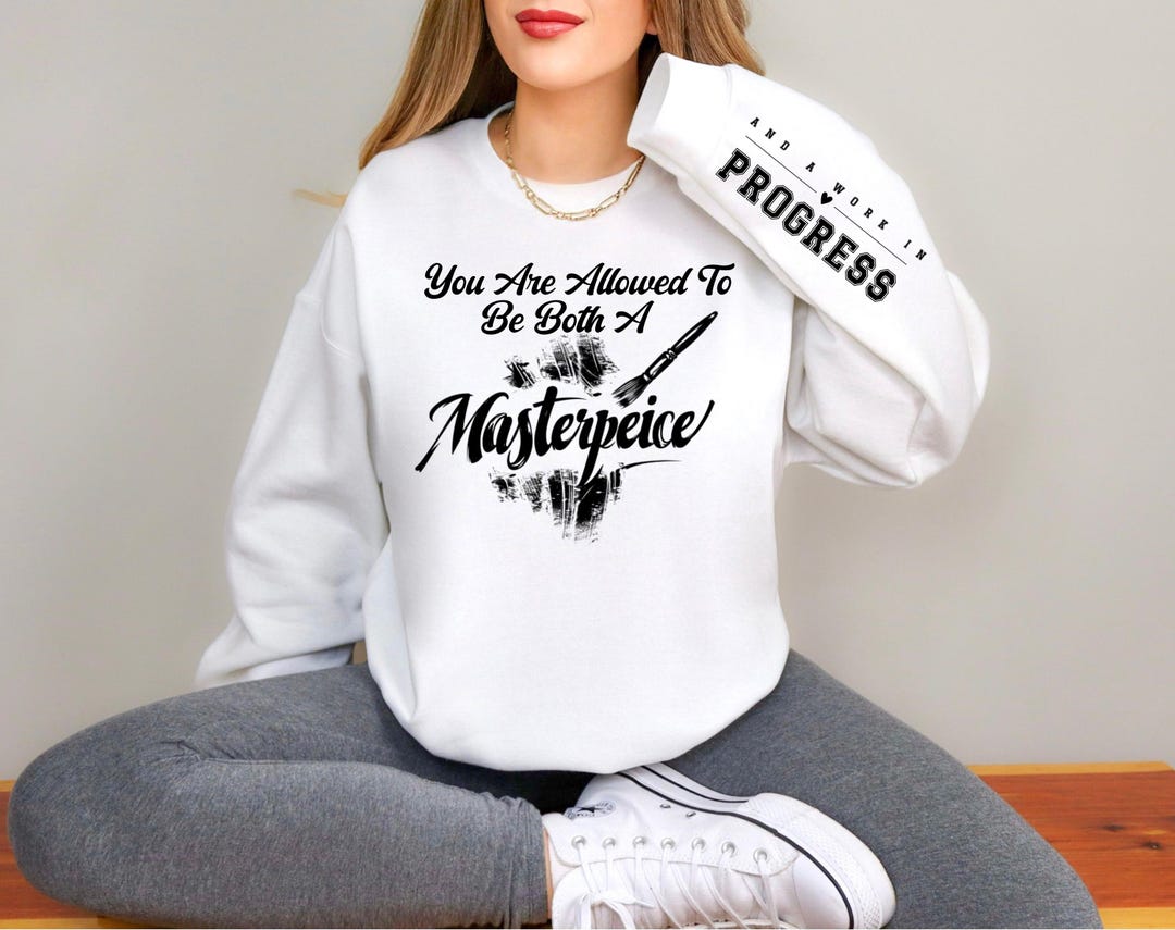 You Are Allowed to Be Both a Masterpiece and a Work in Progress Svg ...