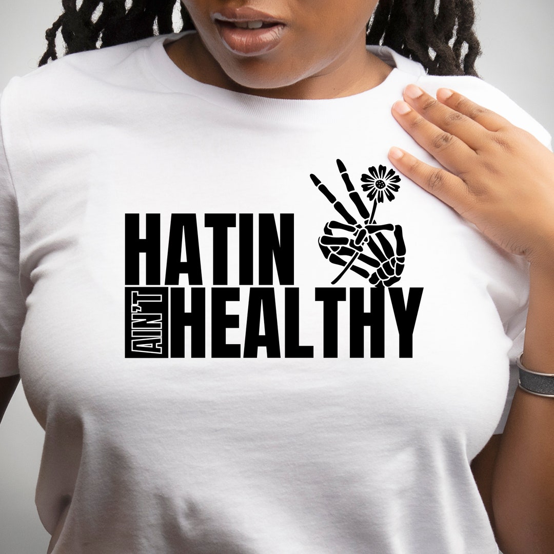 Hatin Ain't Healthy Svg Png, Entrepreneur, Keep It Real, Hustle, Stay ...