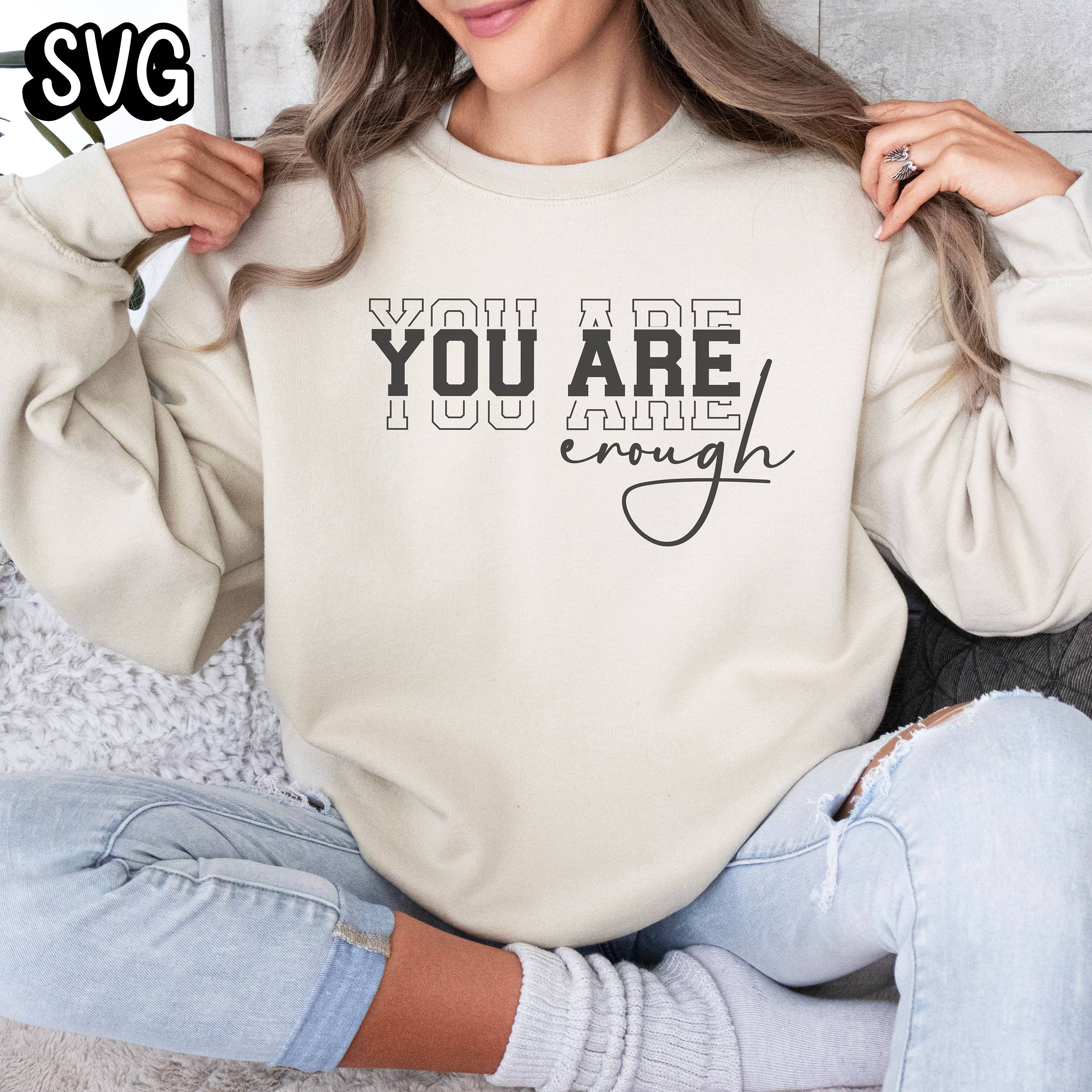 You Are Enough SVG PNG, Inspirational Svg, Positive Quote Svg, Mental ...