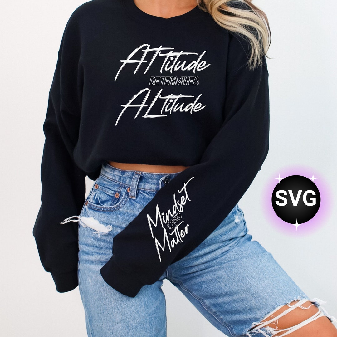 Attitude Determines Altitude Svg PNG, Mindset Matters, Motivational ...