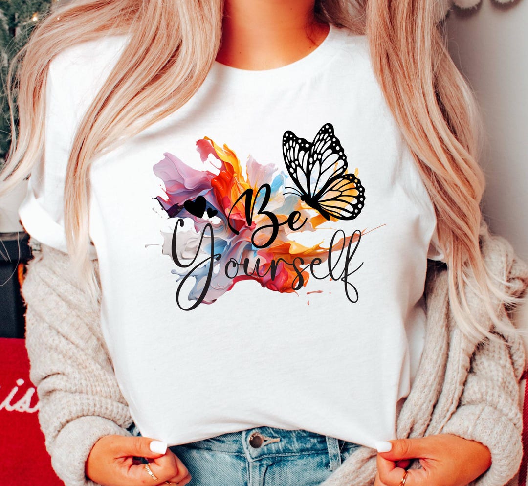 Be Yourself Butterfly Design: Be Yourself Png, Mental Health Png, Be ...