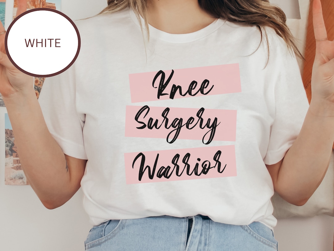 Knee Surgery Warrior Shirt, Cute Knee Surgery Gift for Her, Mother's ...