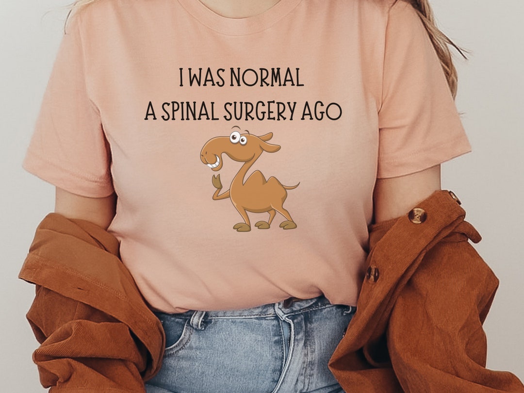 Cute Spinal Fusion Shirt , Funny Camel Spine Surgery Shirt, Back ...