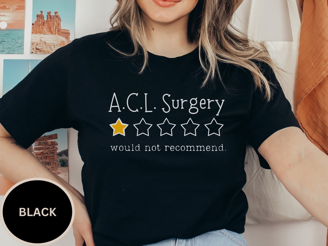 Funny ACL Surgery Shirt Gift Torn ACL T-shirt Knee Surgery Gift Get ...