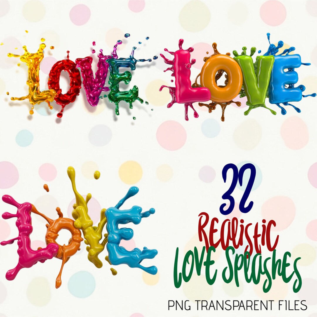 32 Realistic Beautiful PNG LOVE Splashes Digital Colorful Gorgeous ...