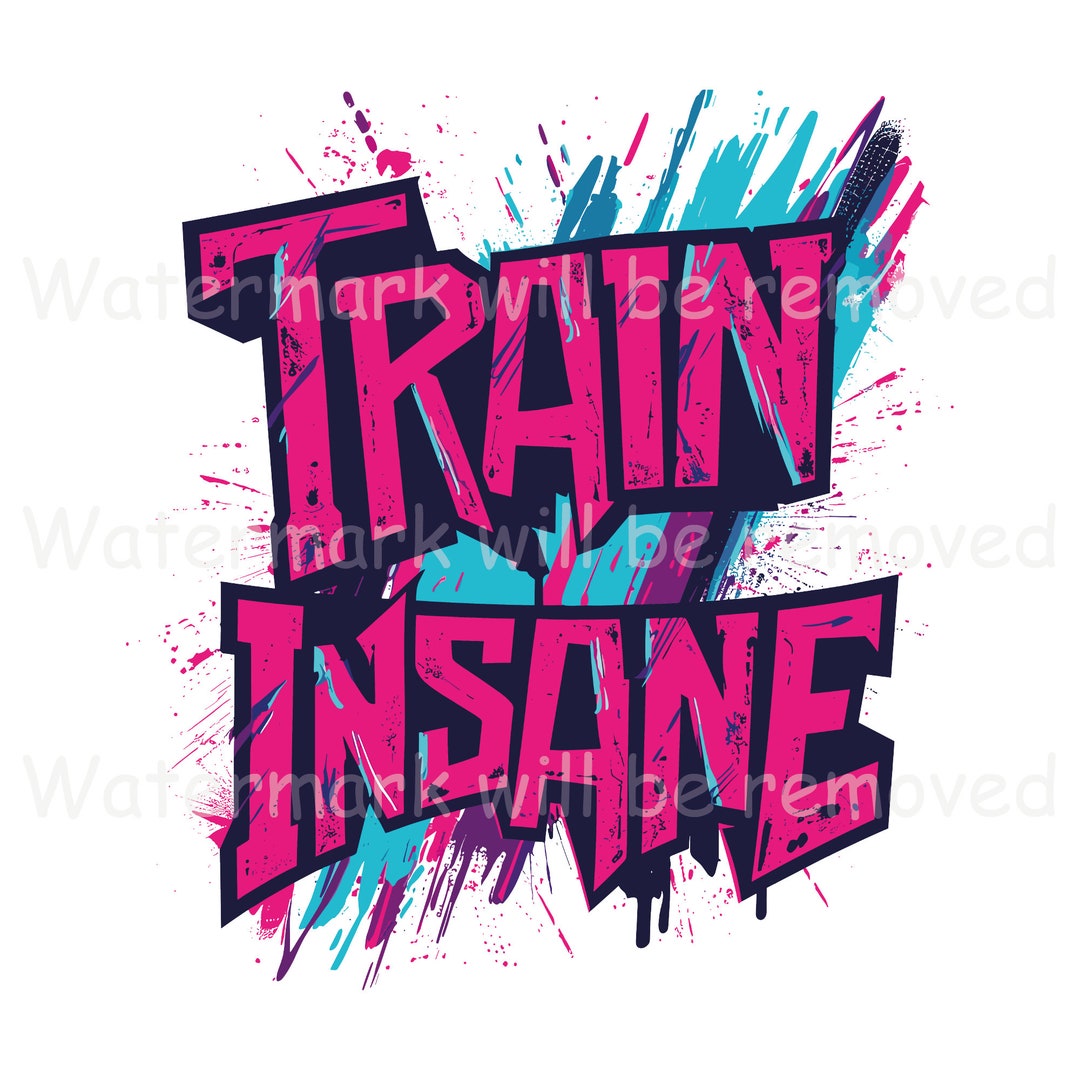 Train Insane Png for T-shirts, Lifting Shirt for Women, Lifting Shirt ...