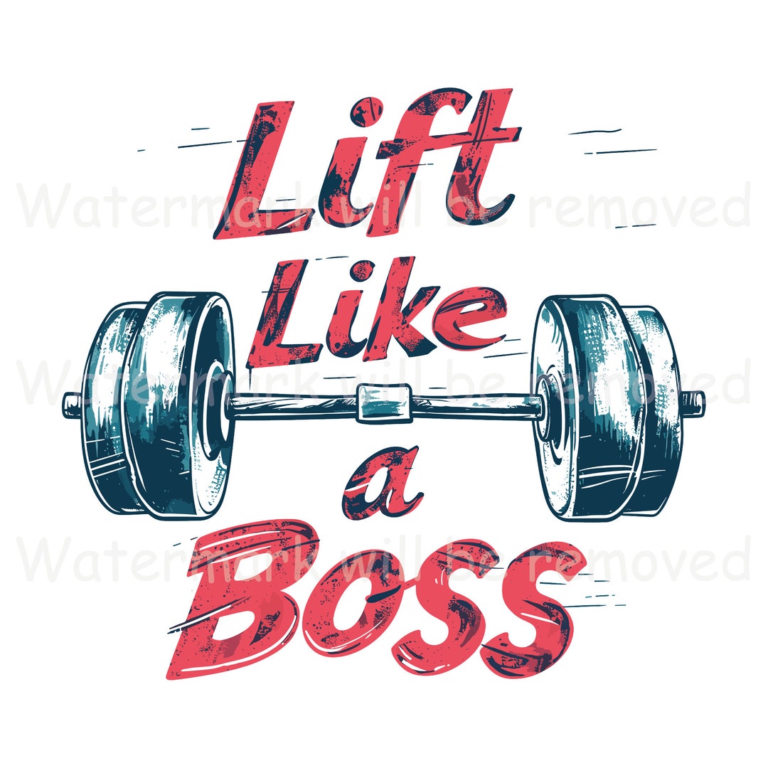 Lift Like a Boss Png for T-shirts, Lifting Shirt for Men, Gym Shirt ...
