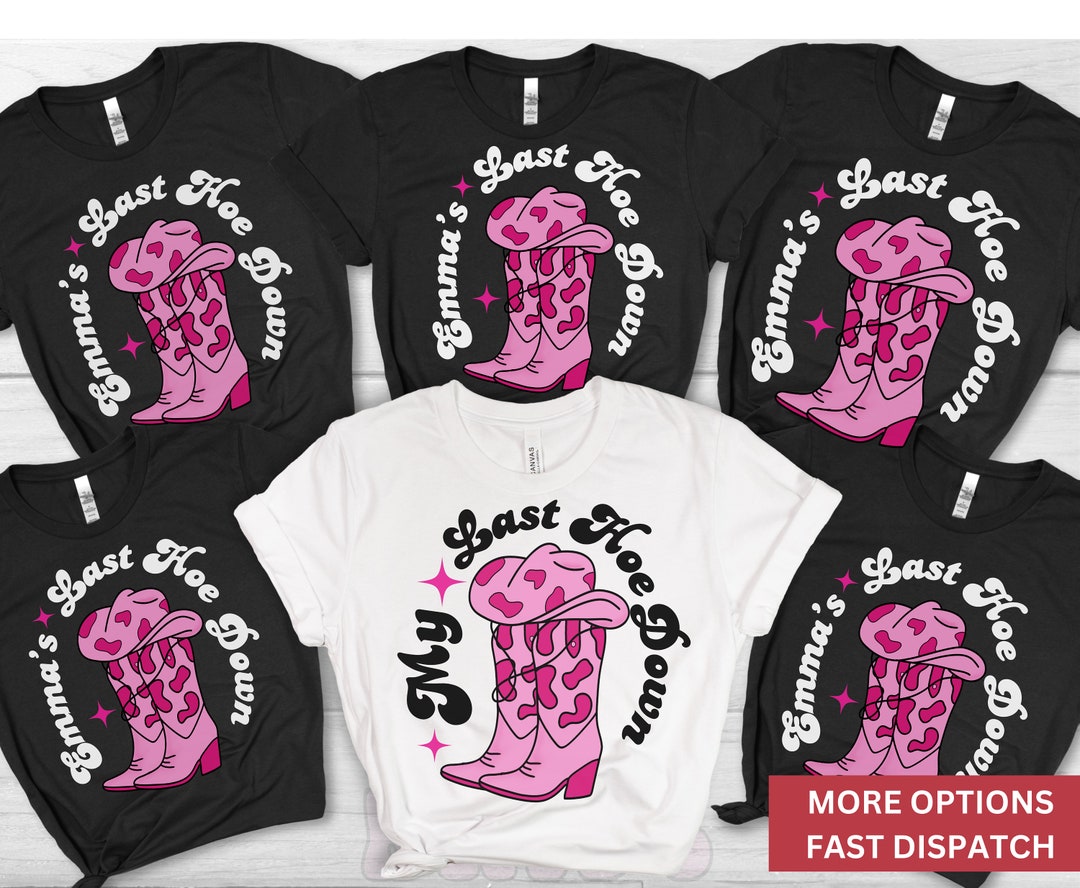 Last Hoe Down Hen Party Shirt Western Themed Cowgirl Bachelorette ...
