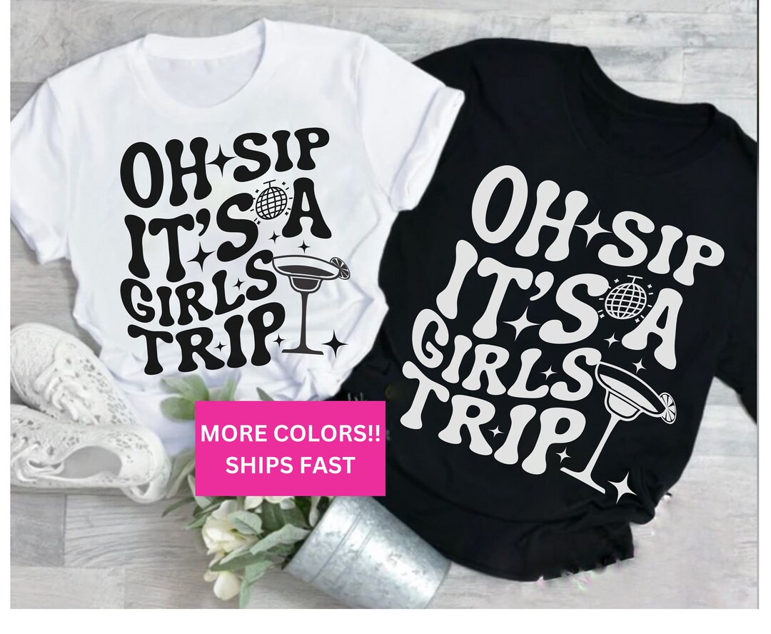 Trendy Girls Trip Shirt Oh Sip Its a Girls Trip Retro Wavy Unisex ...