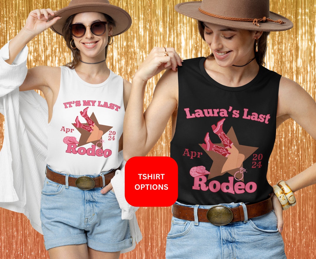 Cowgirl Last Rodeo Bachelorette Shirt for Western Themed Hen Party ...